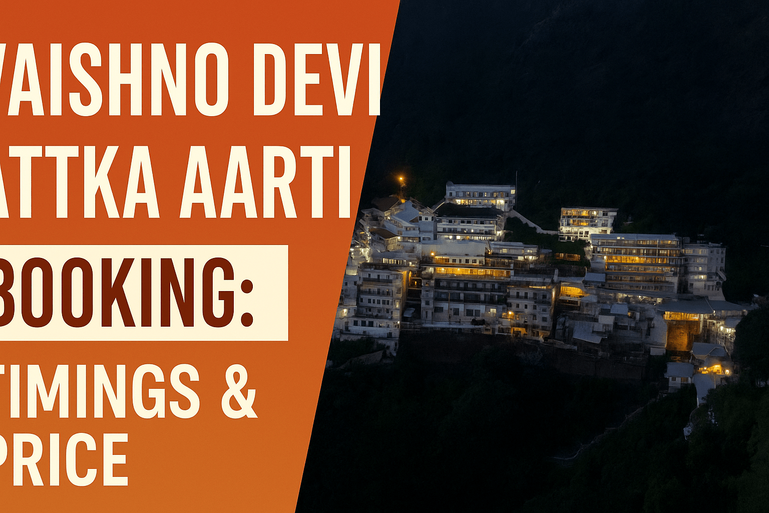 Vaishno Devi Attka Aarti Booking 2026: Timings & Price - Darshan & Bookings